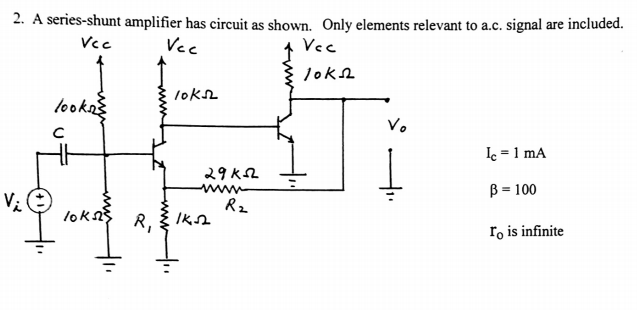 Solved 2. A series-shunt amplifier has circuit as shown. | Chegg.com