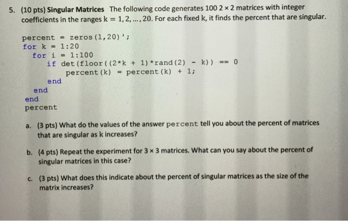 Solved Singular Matrices The following code generates 100 2 | Chegg.com