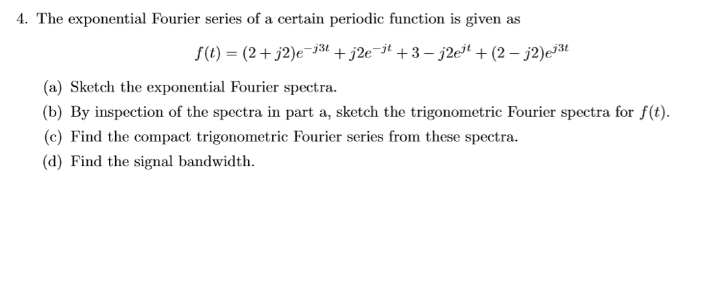 Solved 4. The exponential Fourier series of a certain | Chegg.com