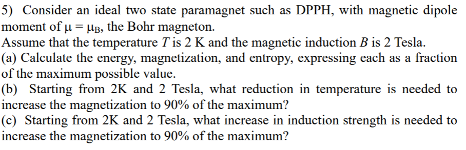 Solved 5) Consider an ideal two state paramagnet such as | Chegg.com