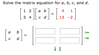 Solved Solve the matrix equation for a, b, c, and d. [1 3 | Chegg.com