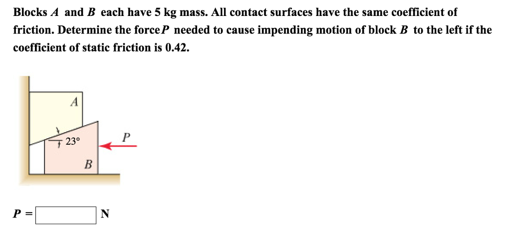 Solved Blocks A and B each have 5 kg mass. All contact | Chegg.com