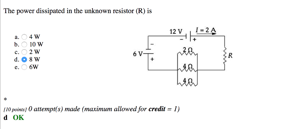 Solved The power dissipated in the unknown resistor (R) is | Chegg.com