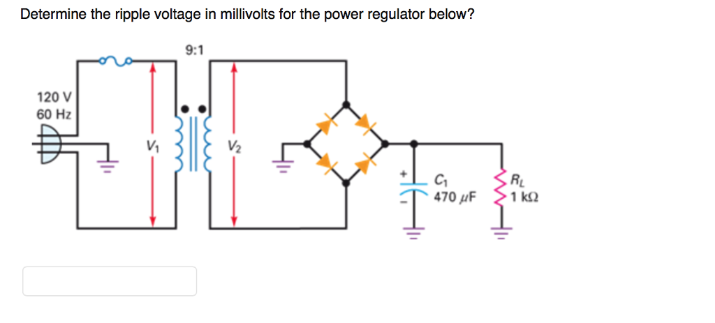 Solved Determine the ripple voltage in millivolts for the | Chegg.com
