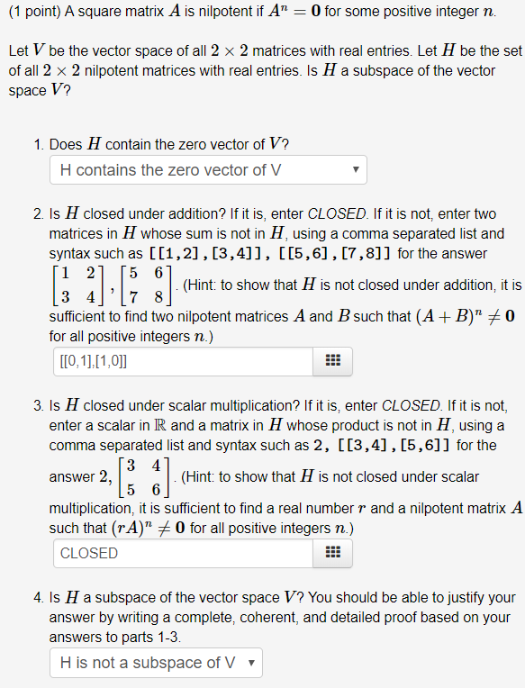 Solved (1 point) A square matrix A is nilpotent if An0 for | Chegg.com