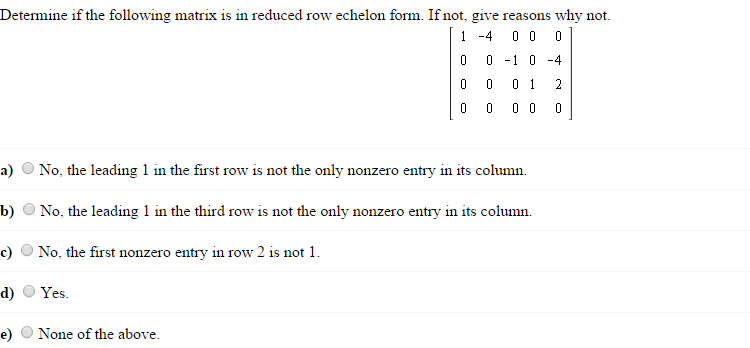Solved Determine if the following matrix is in reduced row | Chegg.com