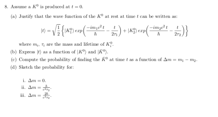 Solved Assume a K0 is produced at t = 0. (a) J | Chegg.com | Chegg.com