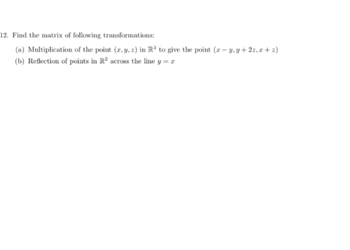 Solved Find the matrix of following transformations: (a) | Chegg.com