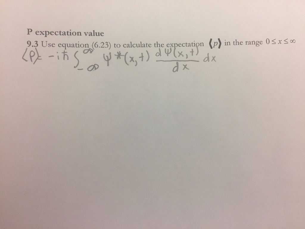 Solved P Expectation Value 9 3 Use 6 23 To Calculate The