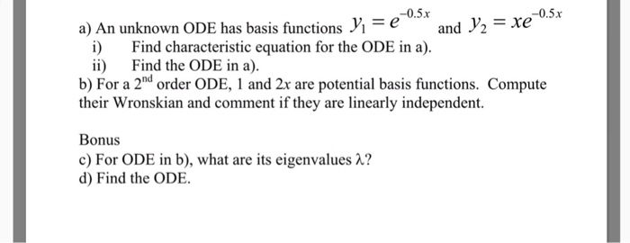 Solved An unknown ODE has basis functions y_1 = e ^-0.5 x | Chegg.com