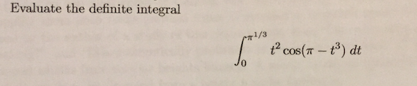 Solved Evaluate the definite integral 1/3 cos(T-t3) dt 0 | Chegg.com