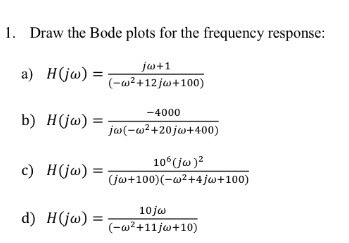 Solved Draw the Bode plots for the frequency response: a) | Chegg.com