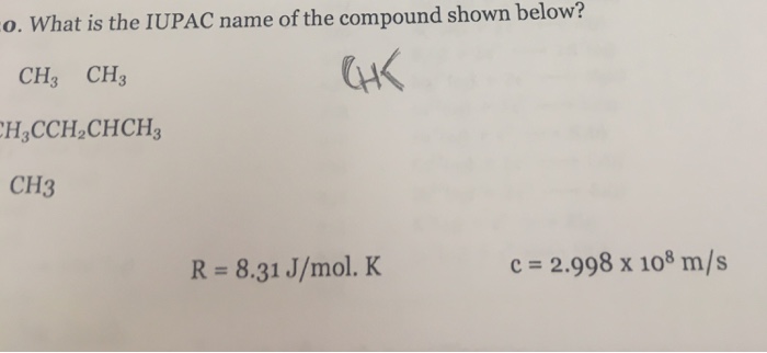 Solved What is the IUPAC name of the compound shown below? | Chegg.com