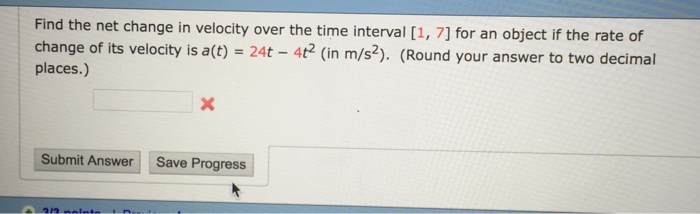 Solved Find the net change in velocity over the time | Chegg.com