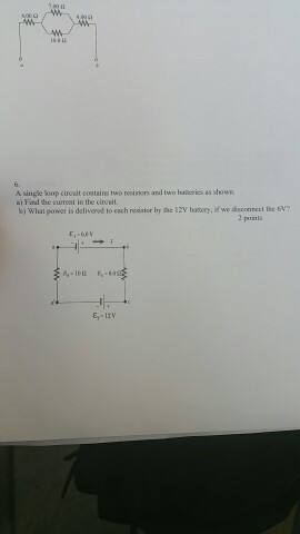 Solved Single loop circuit contains two resistors and two | Chegg.com