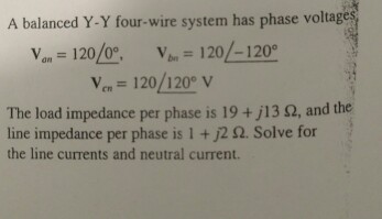 A balanced Y-Y four-wire system has phase voltages | Chegg.com