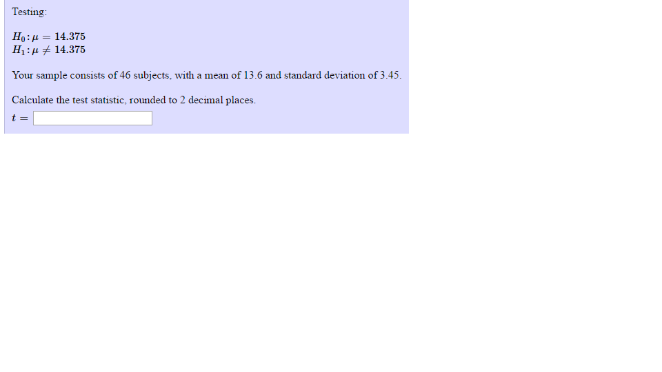 Solved Testing H_0: mu = 14.375 H_1: mu notequalto 14.375 | Chegg.com