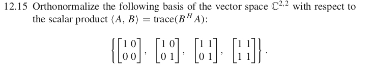 Solved 12.15 Orthonormalize the following basis of the | Chegg.com