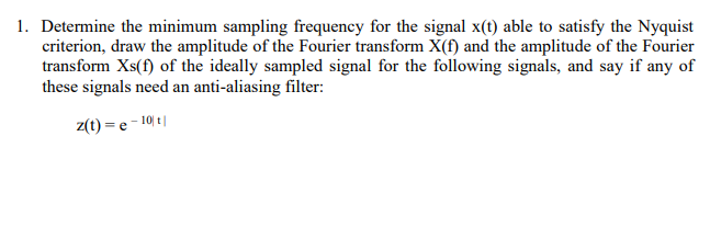 Solved 1. Determine the minimum sampling frequency for the | Chegg.com