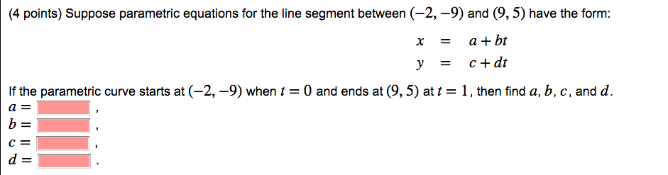 Solved Suppose Parametric Equations For The Line Segment