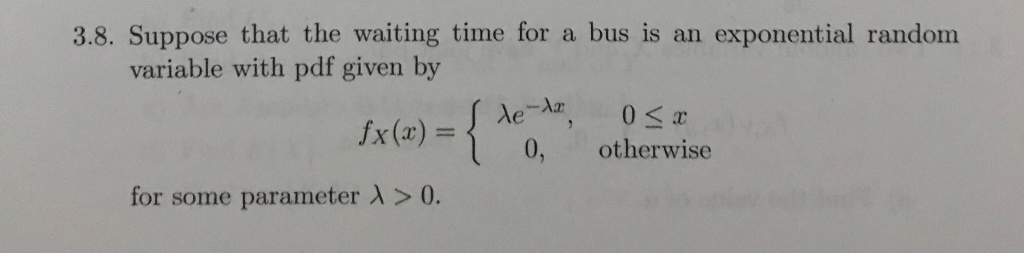 Solved 3.8. Suppose that the waiting time for a bus is an | Chegg.com