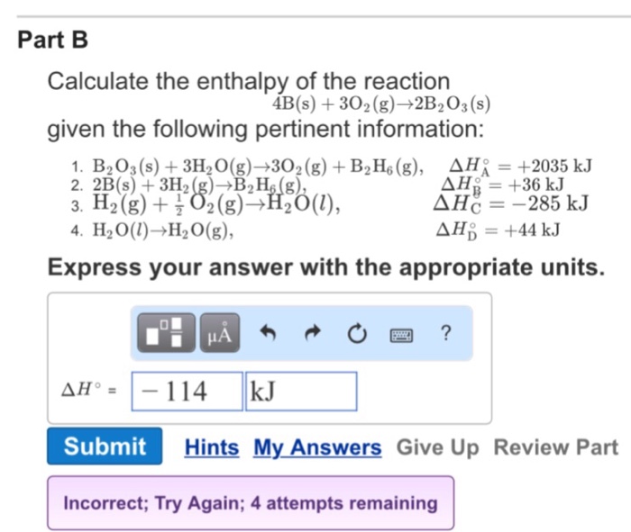 Solved Calculate the enthalpy of the reaction 4B(s) + | Chegg.com