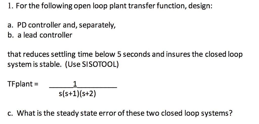 Solved 1. For the following open loop plant transfer | Chegg.com