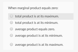Solved When marginal product equals zero: O total product is | Chegg.com