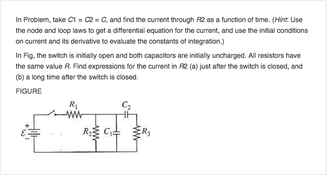 Solved In Problem, take C1 = C2 = C, and find the current | Chegg.com