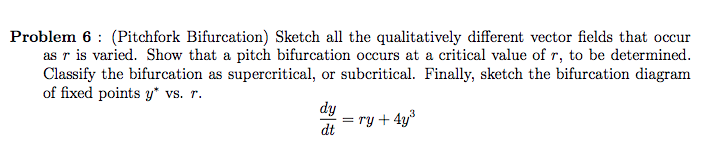Solved Problem 6: (Pitchfork Bifurcation) Sketch all the | Chegg.com