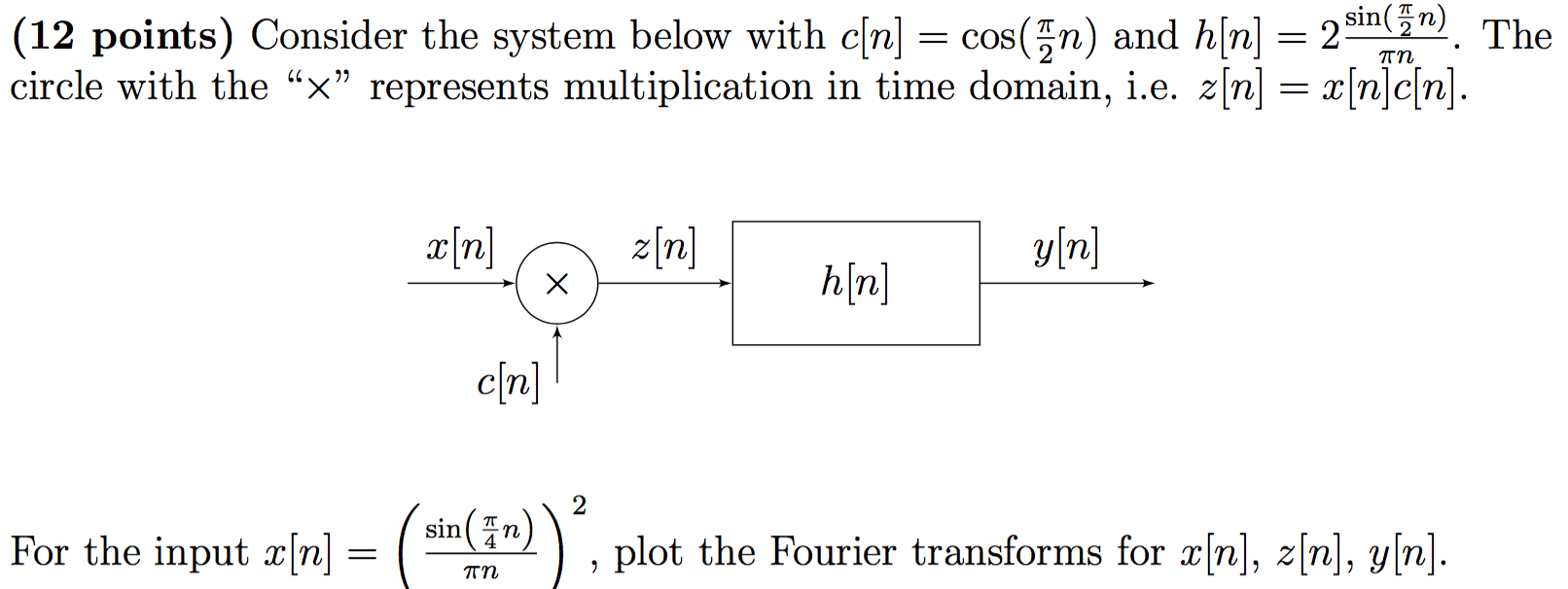 Solved Consider the system below with c[n] = cos(pi/2 n) and | Chegg.com