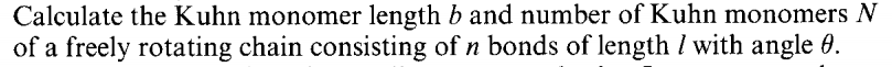 Solved Calculate the Kuhn monomer length b and number of | Chegg.com