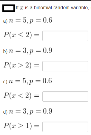 Solved If T is a binomial random variable, a) n = 5, p = 0.6 | Chegg.com