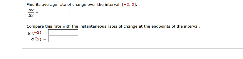 Solved Find its average rate of change over the interval | Chegg.com