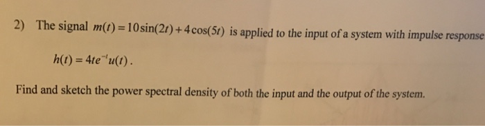 Solved The signal m(t) = 10sin(2t)+4cos(5t)... | Chegg.com