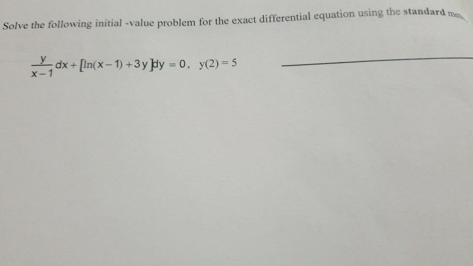 Solved Solve the following initial - value problem for the | Chegg.com