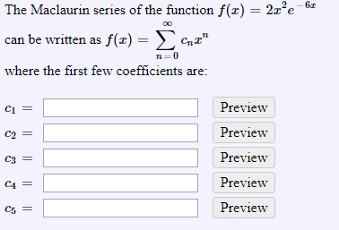 Solved The Maclaurin series of the function f(z) = 2z2e 6z | Chegg.com