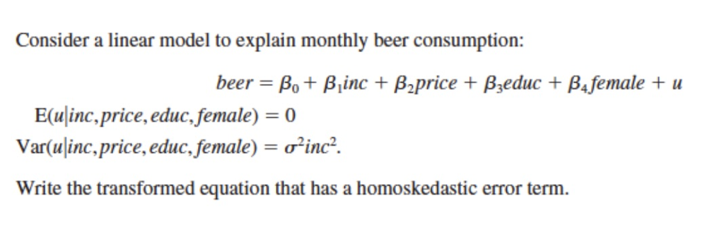 Solved Consider a linear model to explain monthly beer | Chegg.com
