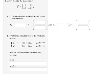 Solved Consider the linear system y' = [3 -5 2 -3] y. a. | Chegg.com