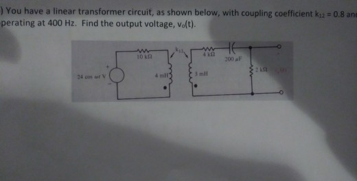 Solved ) You have a linear transformer circuit, as shown | Chegg.com