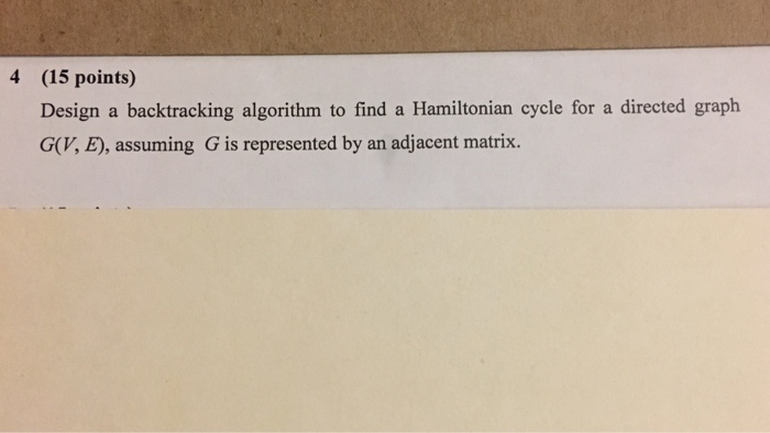 Solved Design a backtracking algorithm to find a Hamiltonian | Chegg.com