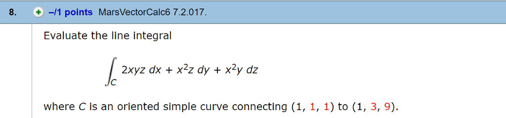 Solved Evaluate the line integral integral_C 2xyz dx + x^2z | Chegg.com