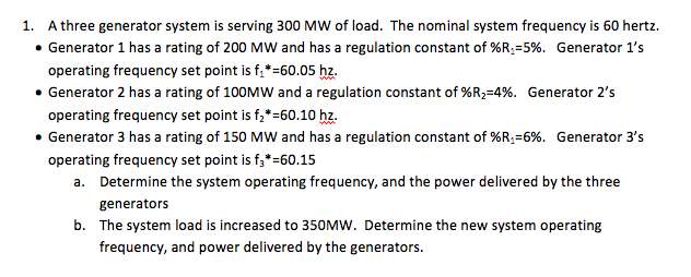 Solved A three generator system is serving 300 MW of load. | Chegg.com