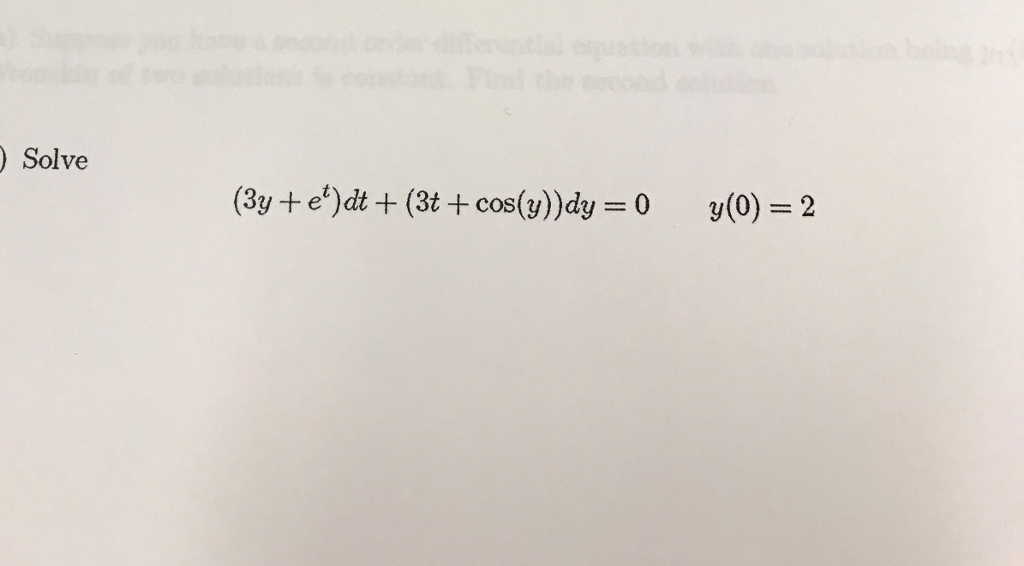 Solved Solve (3y + e^t)dt + (3t + cos (y))dy = 0 y(0) = 2 | Chegg.com
