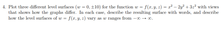 4. Plot three different level surfaces (w = 0 ±10) | Chegg.com