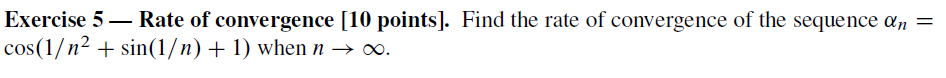 Solved Find the rate of convergence of the sequence alpha-n | Chegg.com