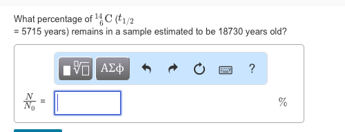 Solved What percentage of C (t1/2 = 5715 years) remains in a | Chegg.com