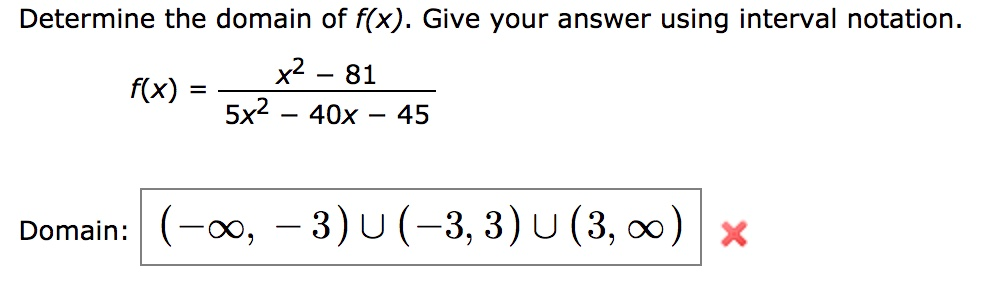 Solved Determine the domain of f(x). Give your answer using | Chegg.com