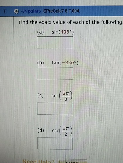 Solved 7. 7. -4 points SPreCalc7 6.T 004. Find the exact | Chegg.com