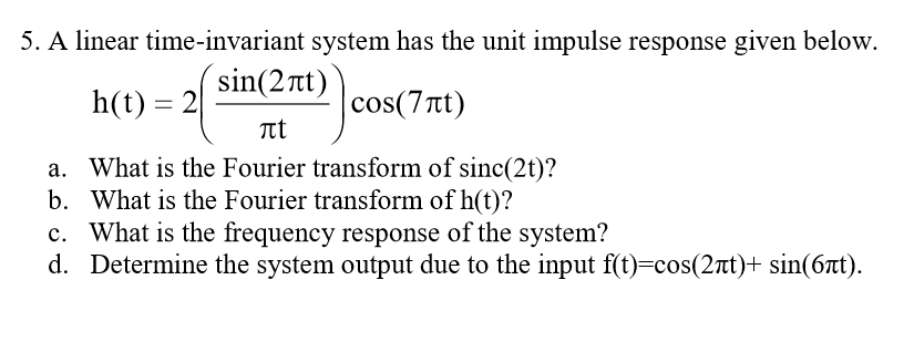 Solved 5. A linear time-invariant system has the unit | Chegg.com